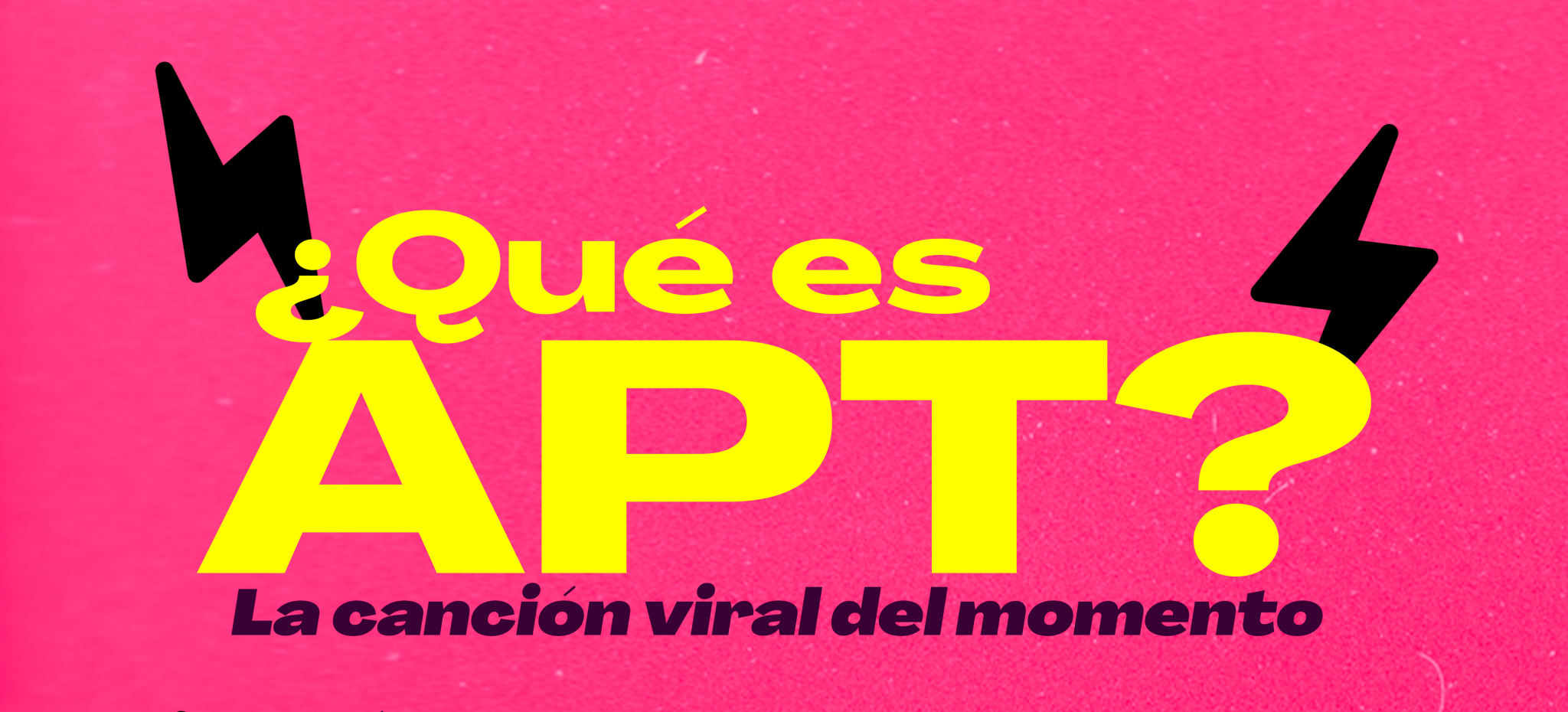 ¿Qué significa “APT” en la nueva canción de Rosé y Bruno Mars? - Núcleo ...